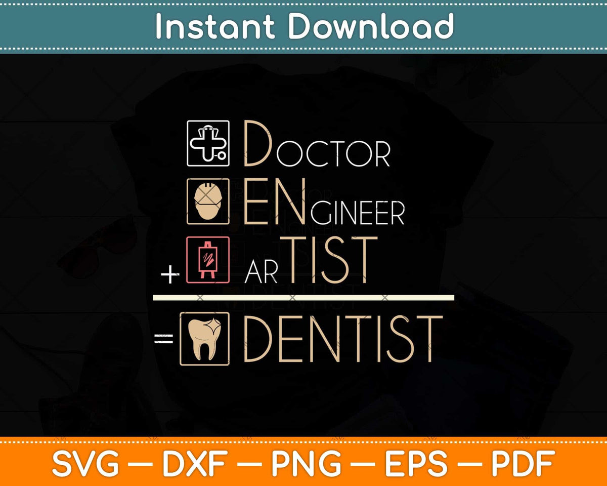Doctor Engineer Artist = Dentist Funny Dental Svg Cutting File ...
