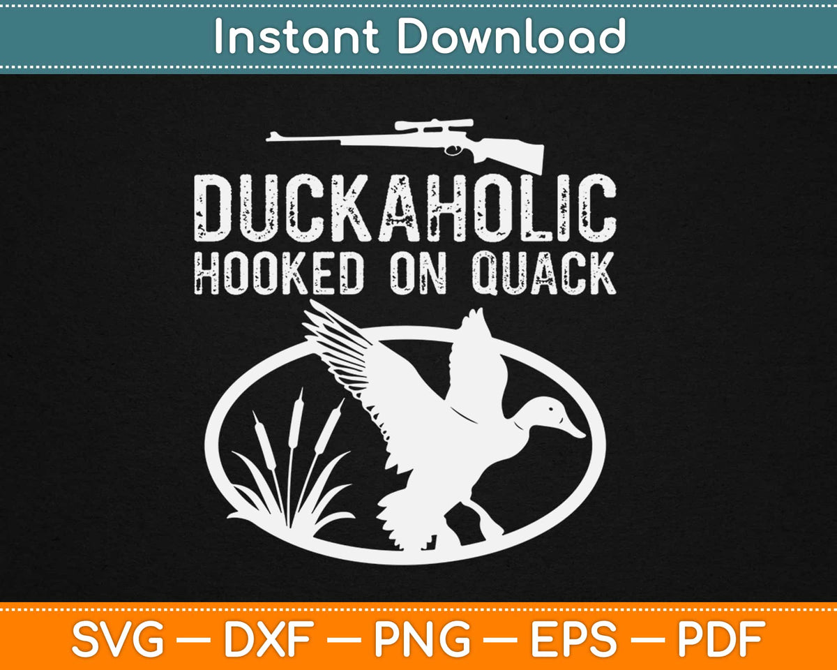Duck Aholic Hooked On Quack Svg Cricut and Silhouette Files – artprintfile