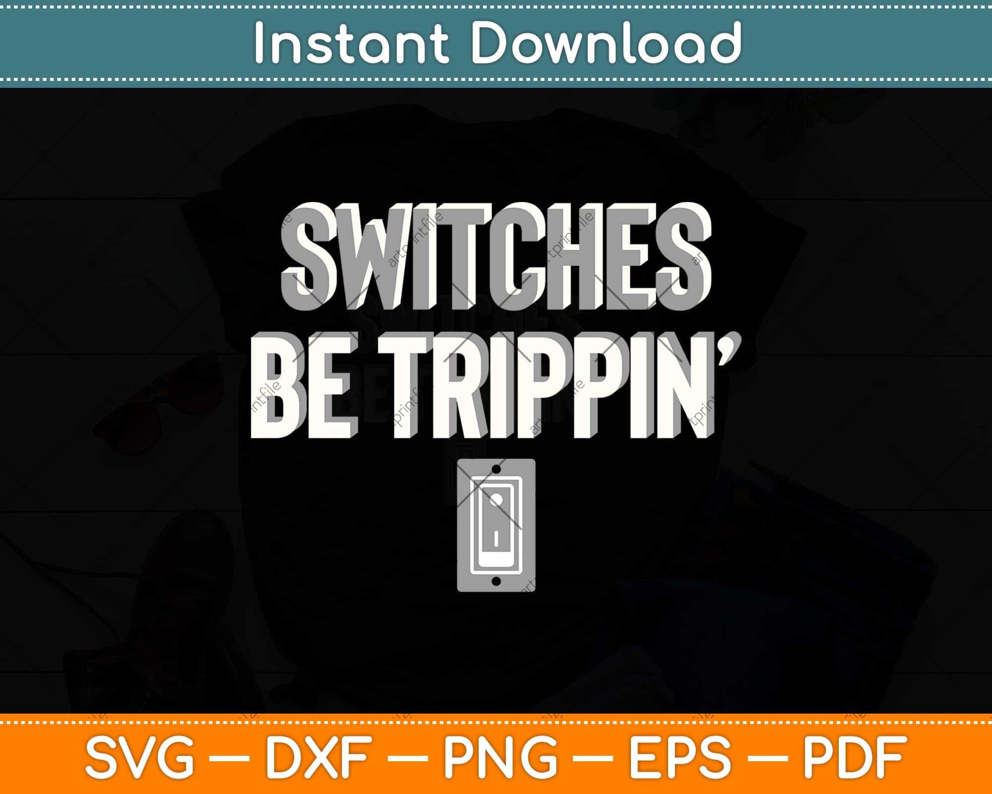 Electrical Switches Be Trippin Funny Svg Cutting File – artprintfile