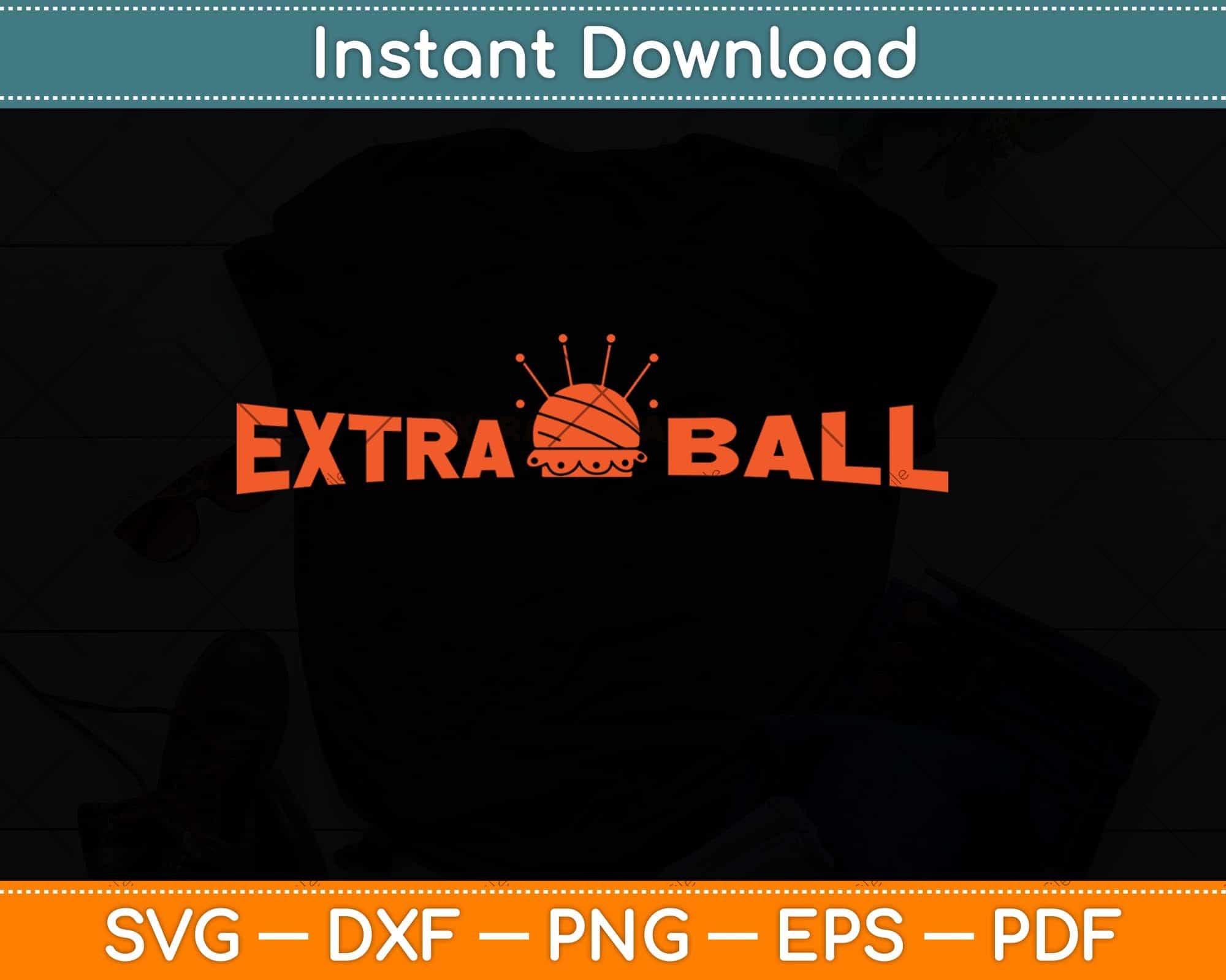 Extra Ball Classic Retro Pinball Svg Png Dxf Cutting File – artprintfile