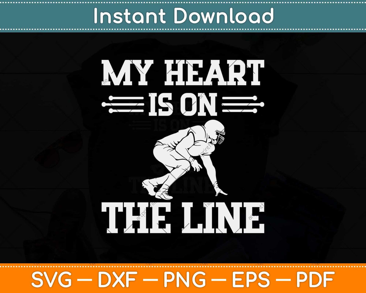 Football My Heart Is On The Line Offensive Lineman Svg File – artprintfile