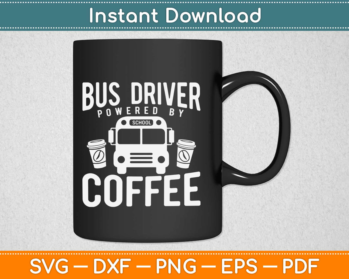 Funny Bus Drivers Need Coffee School Bus Svg Design Cutting File ...