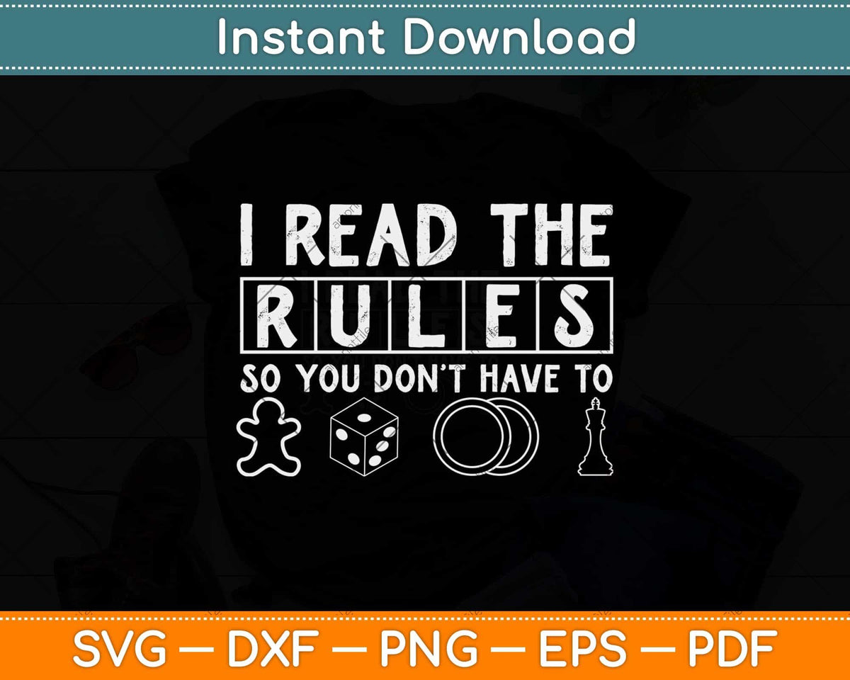 Funny I Read The Rules So You Don't Have to Board Game Svg File ...