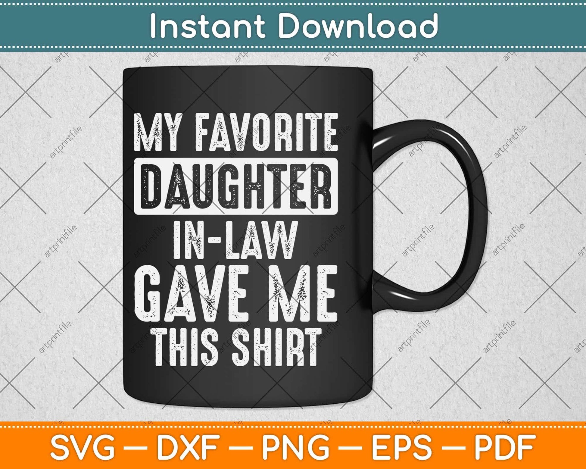 Funny My Favorite Daughter-In-Law Gave Me This Shirt Svg Cutting File – artprintfile