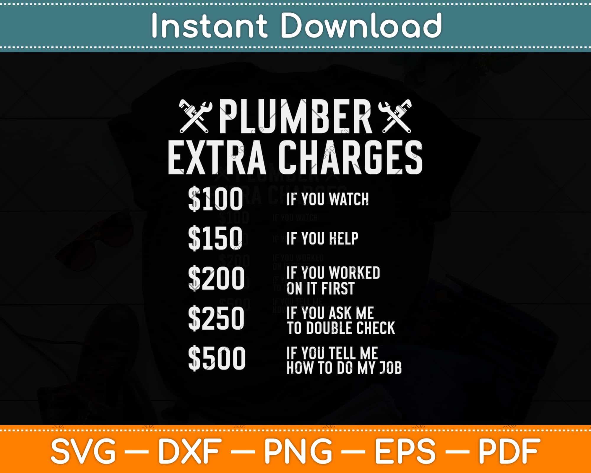 Funny Plumber Gift Plumber Extra Charges Svg Png Dxf File – artprintfile