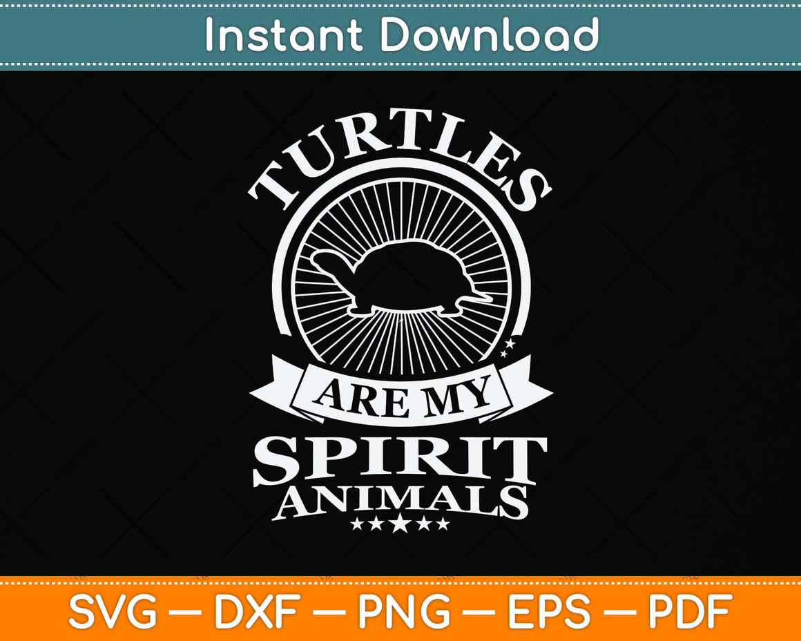 Funny Turtles are My Spirit Animal By Turtles Svg Cutting File ...