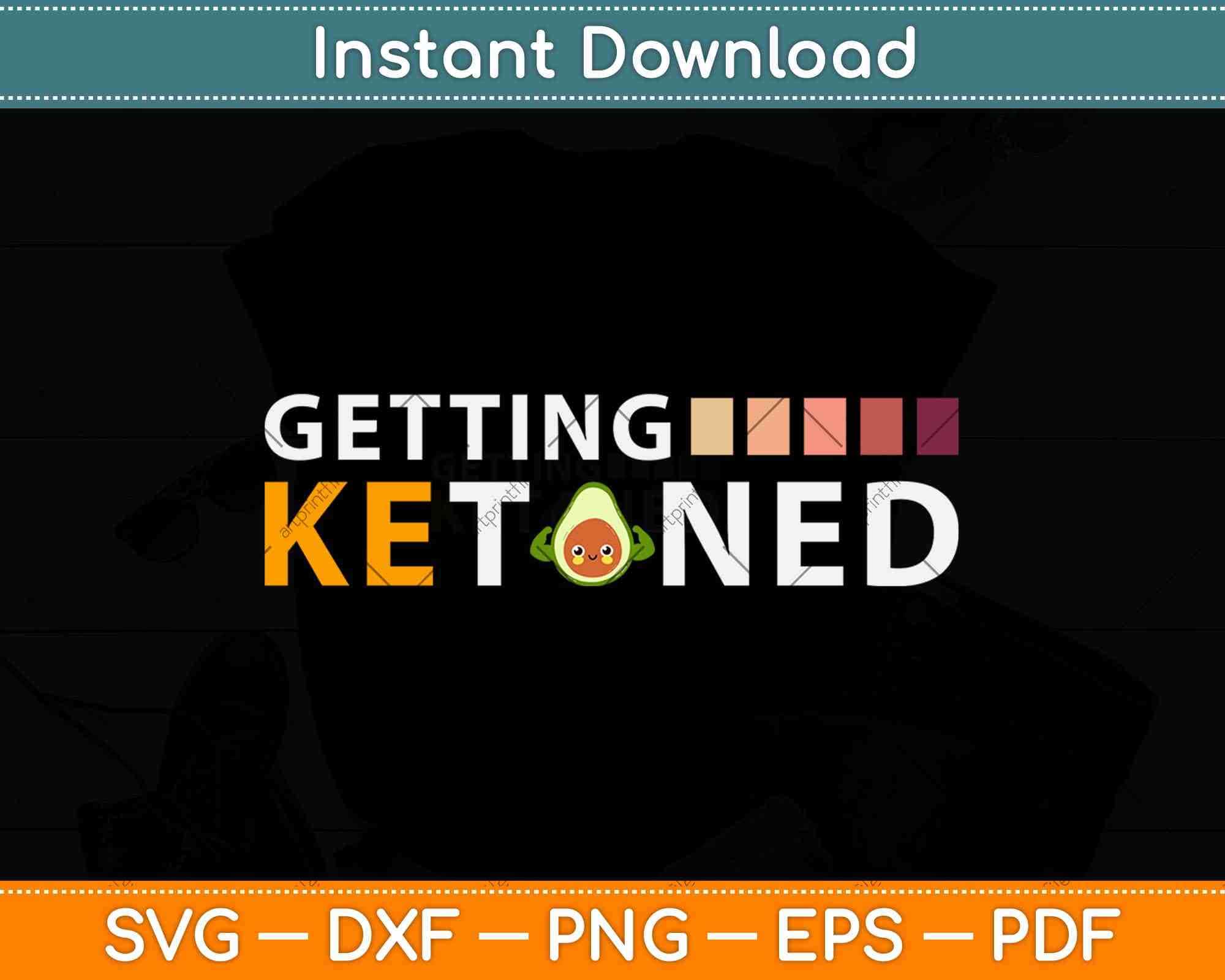 Getting Ketoned Ketogenic Lifestyle Keto Diet Svg Png Dxf File ...