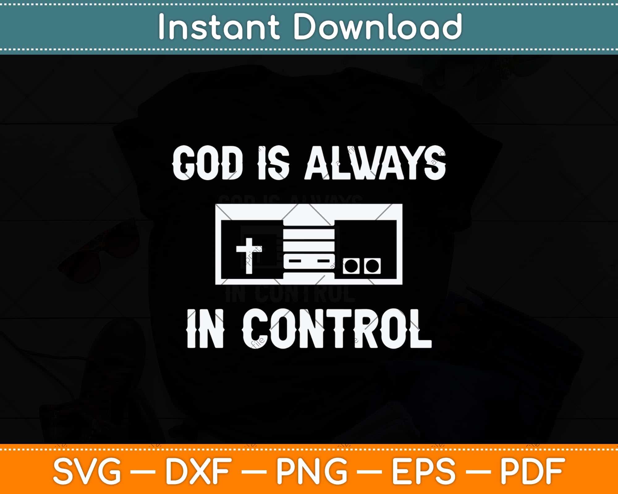 God is Always in Control Christian Gamers Svg Cutting File – artprintfile
