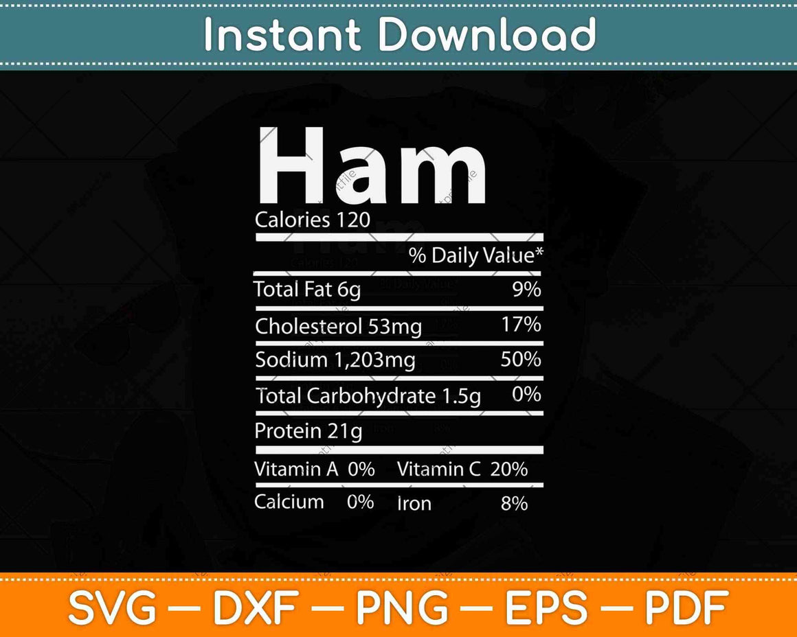 Ham Nutrition Fact for Thanksgiving Svg Png Dxf Cutting File – artprintfile
