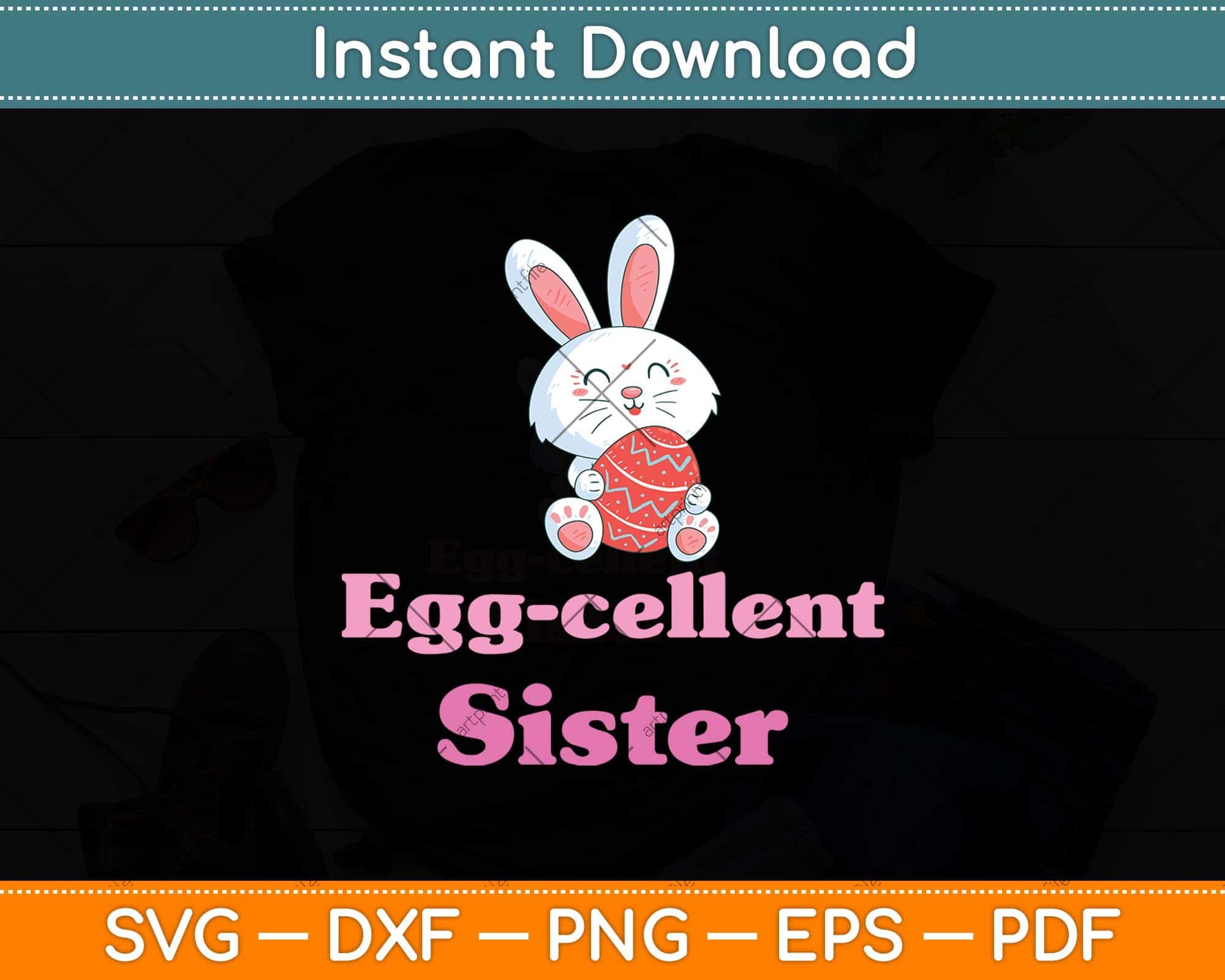 Happy Easter Egg-cellent Sister Svg Cutting File – artprintfile