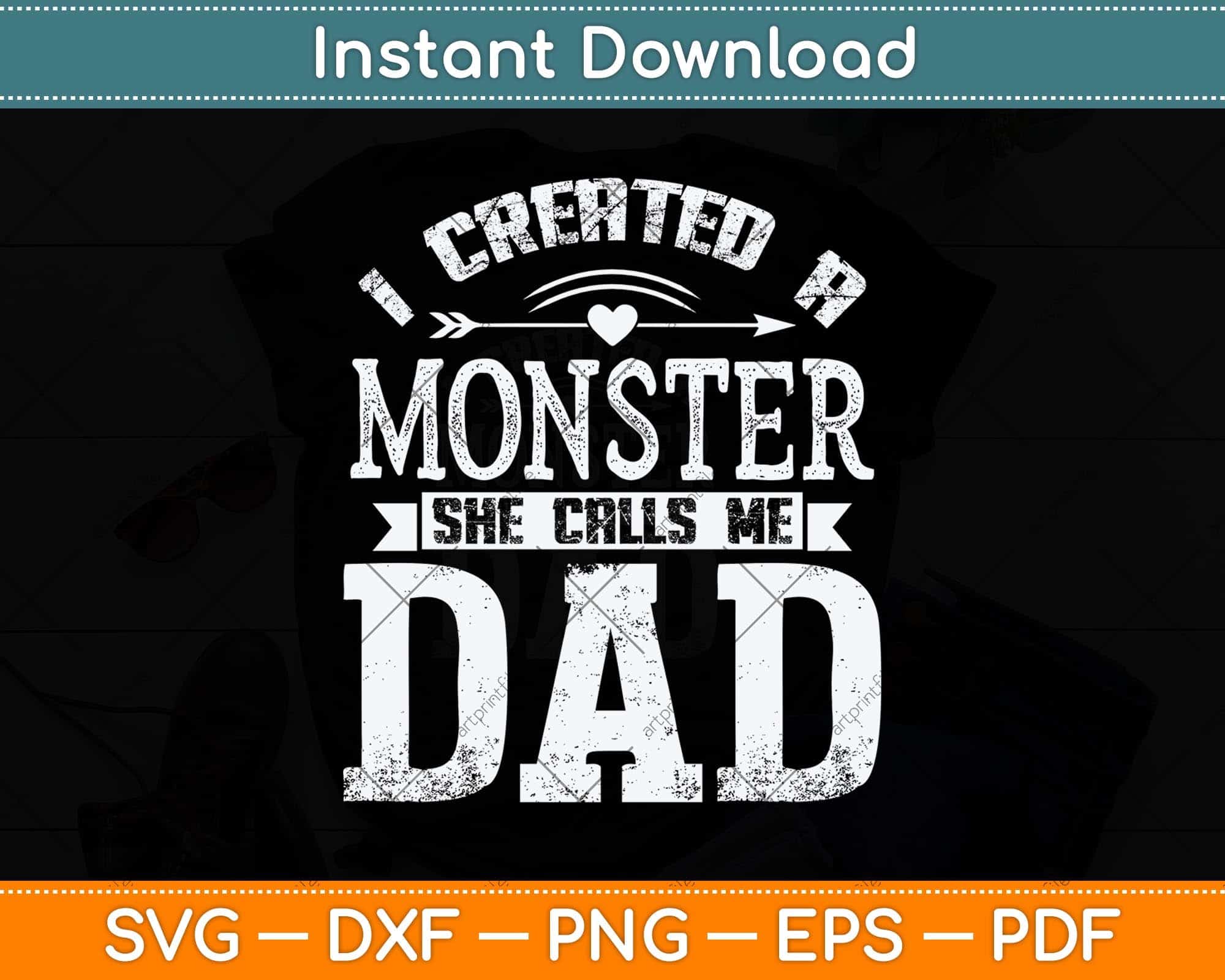 I Created A Monster She Calls Me Dad Fathers Day Svg Cutting File ...