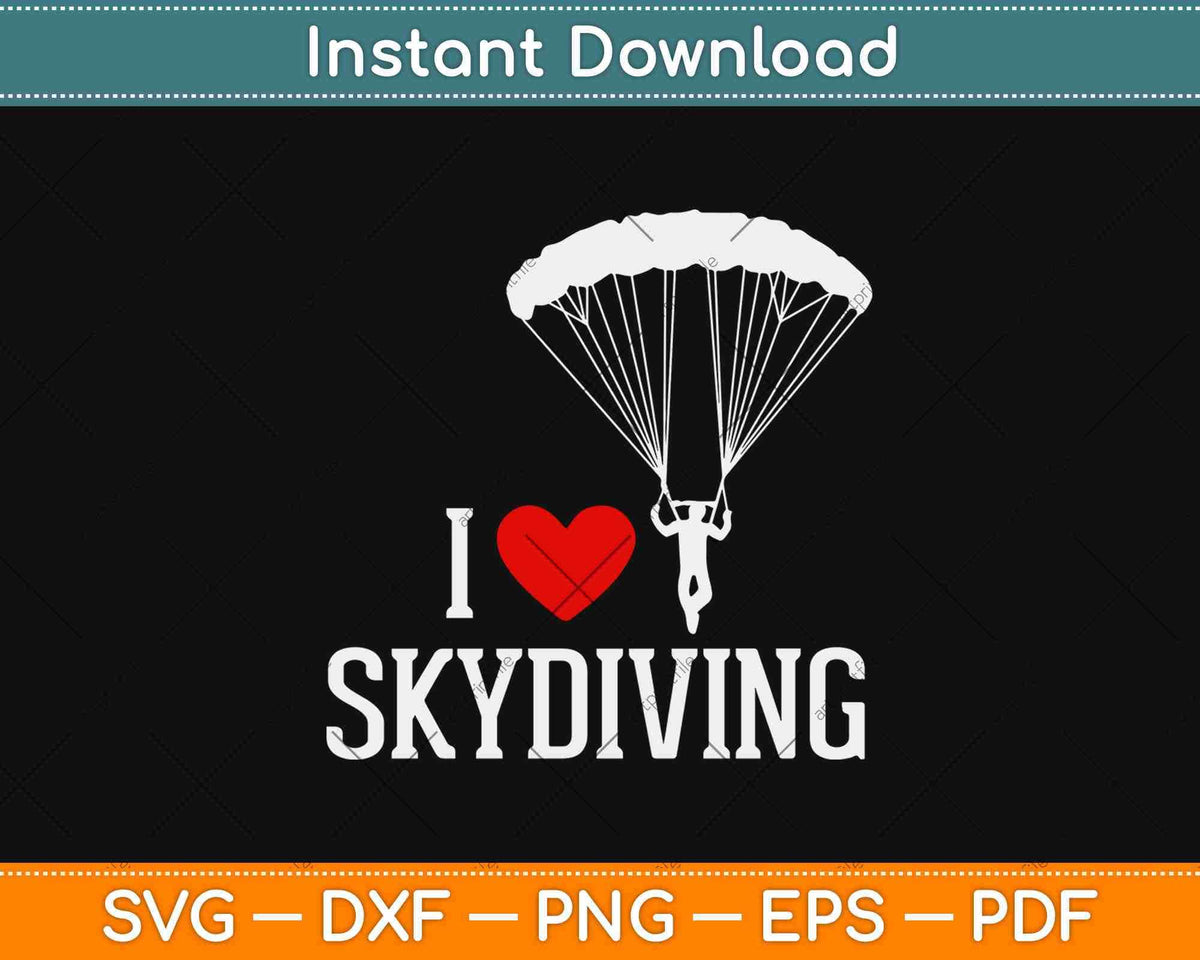 I Heart Love Skydiving Birthday Gift Svg Png Dxf Digital Cutting File ...