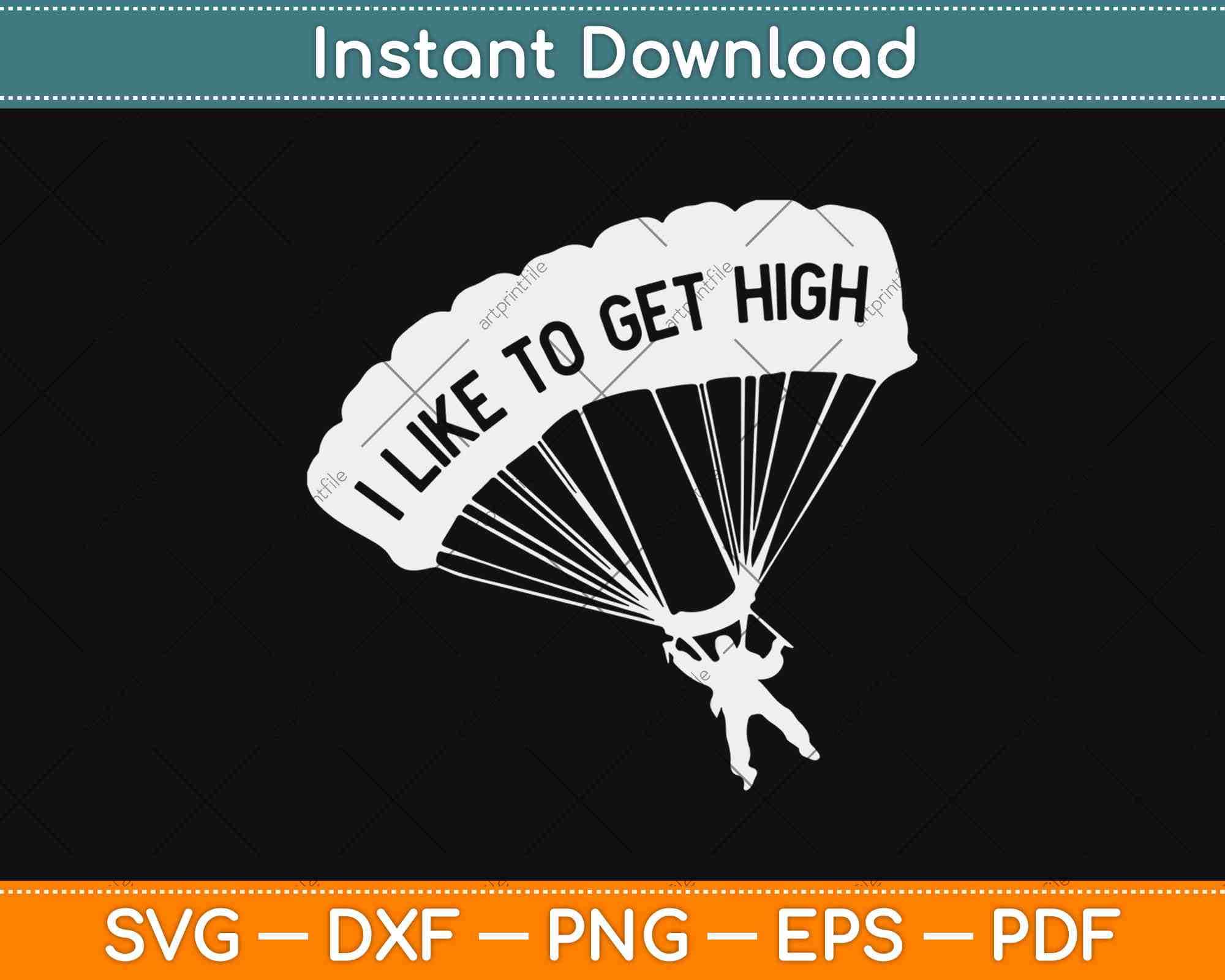 I Like To Get High Skydiving Birthday Gift Svg Png Dxf Cutting File ...