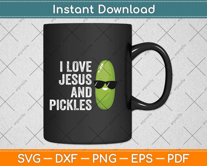 I Love Jesus And Pickles Christian Svg Cutting File – artprintfile