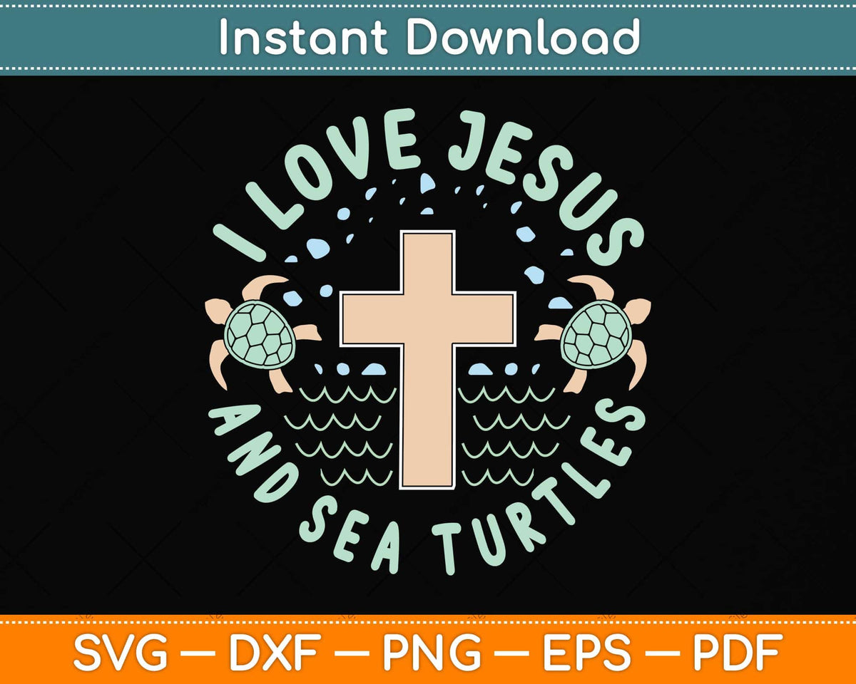 I Love Jesus & Sea Turtles Christian Faith Cross Beach Svg Cut File ...