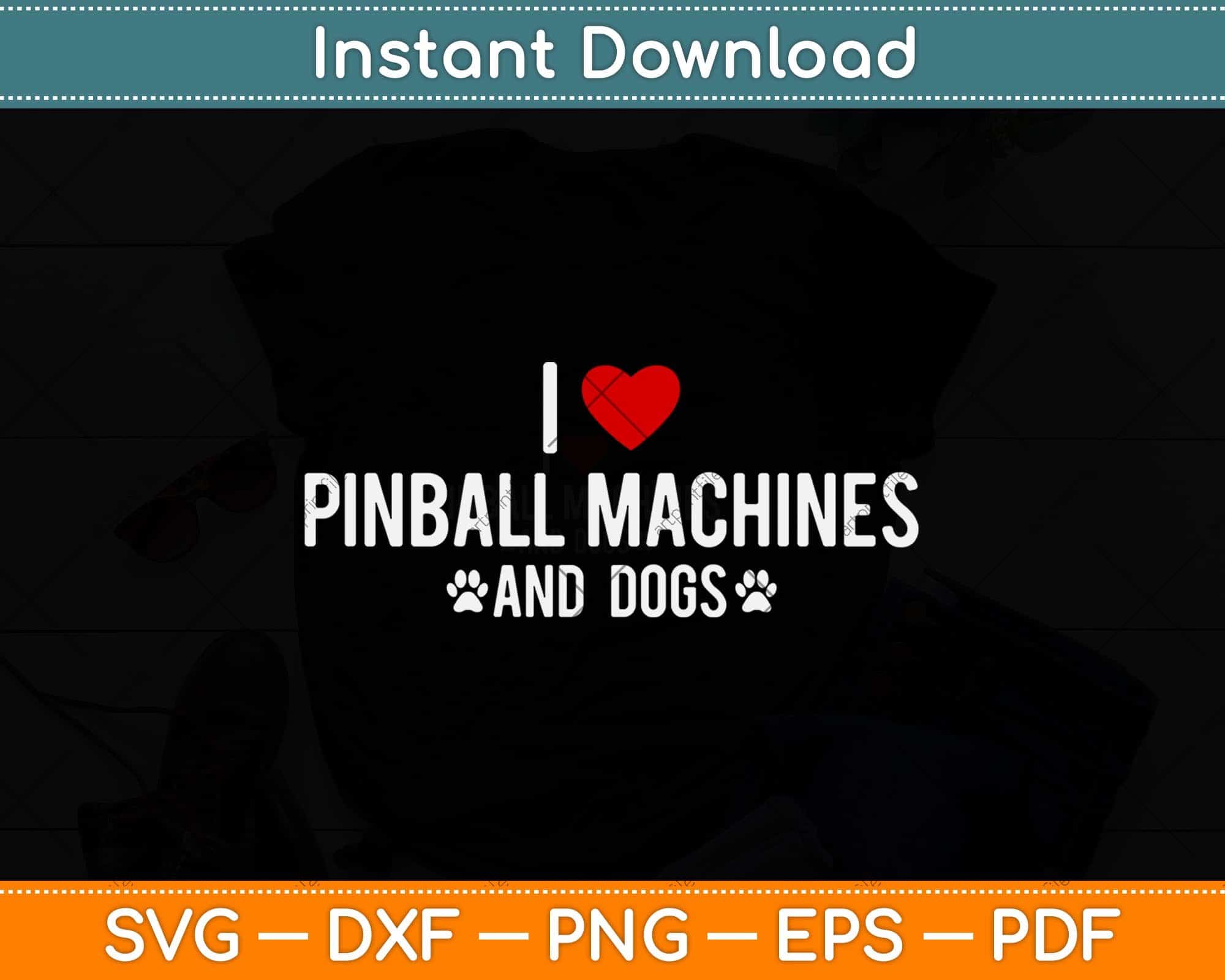 I Love Pinball Machines And Dog Svg Png Dxf Cutting File – artprintfile