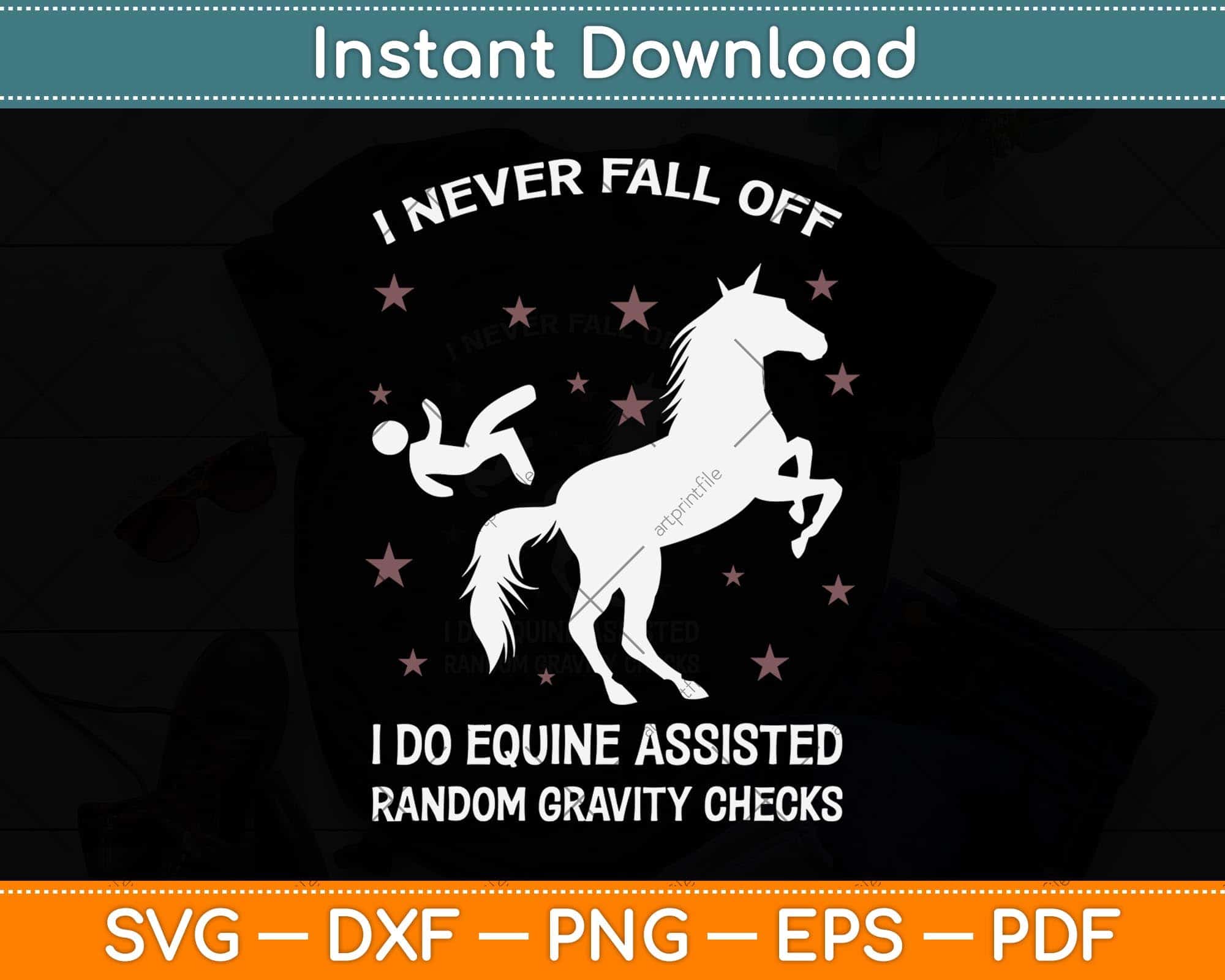 I Never Fall Off I Do Equine Assisted Gravity Checks Funny Horse Svg ...