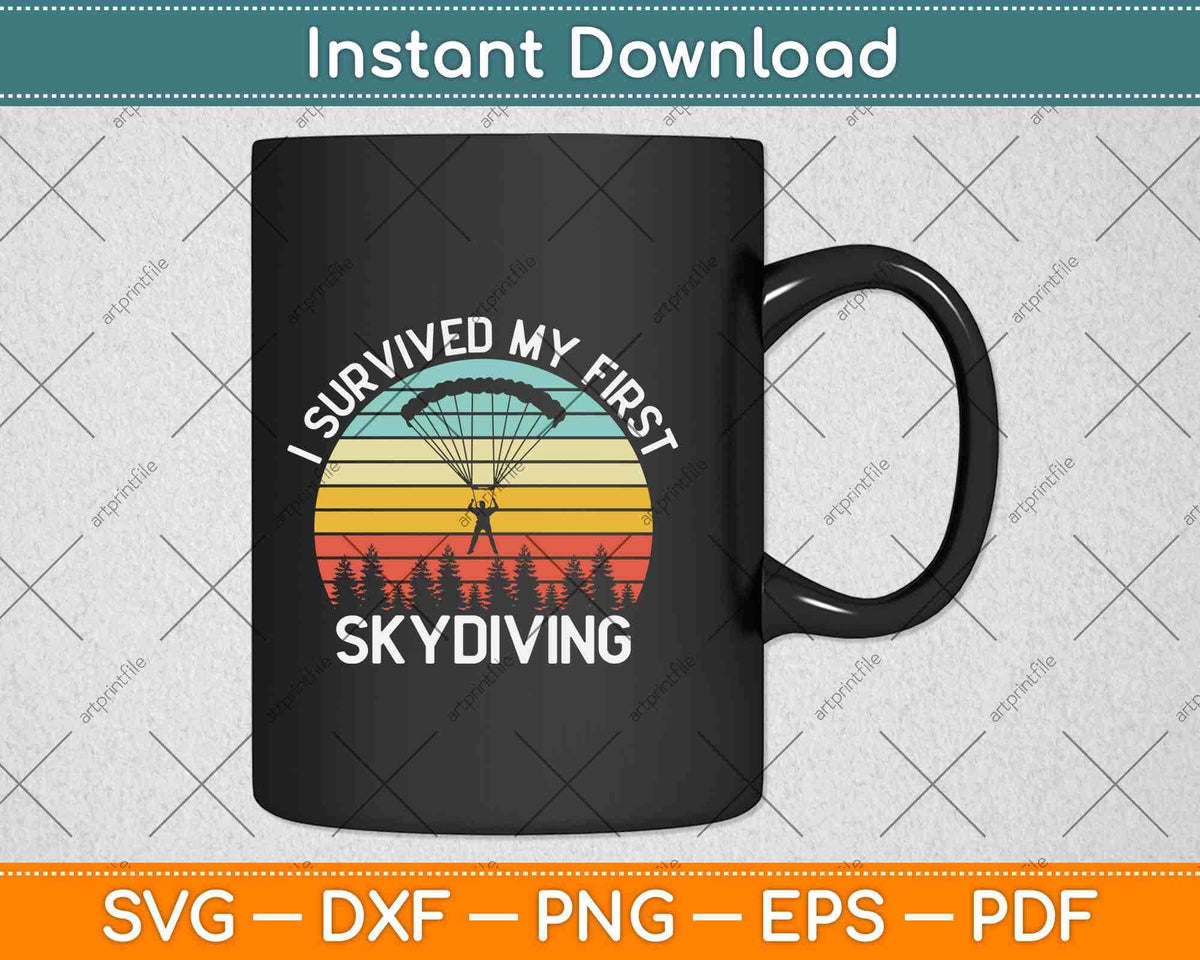 I Survived My First Skydive Funny Skydiving Svg Png Dxf Cutting File ...