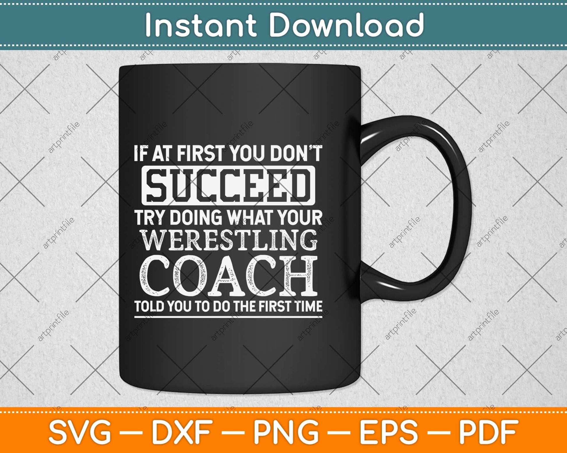 If At First You Don't Succeed - Funny Wrestling Coach Svg Cutting File ...