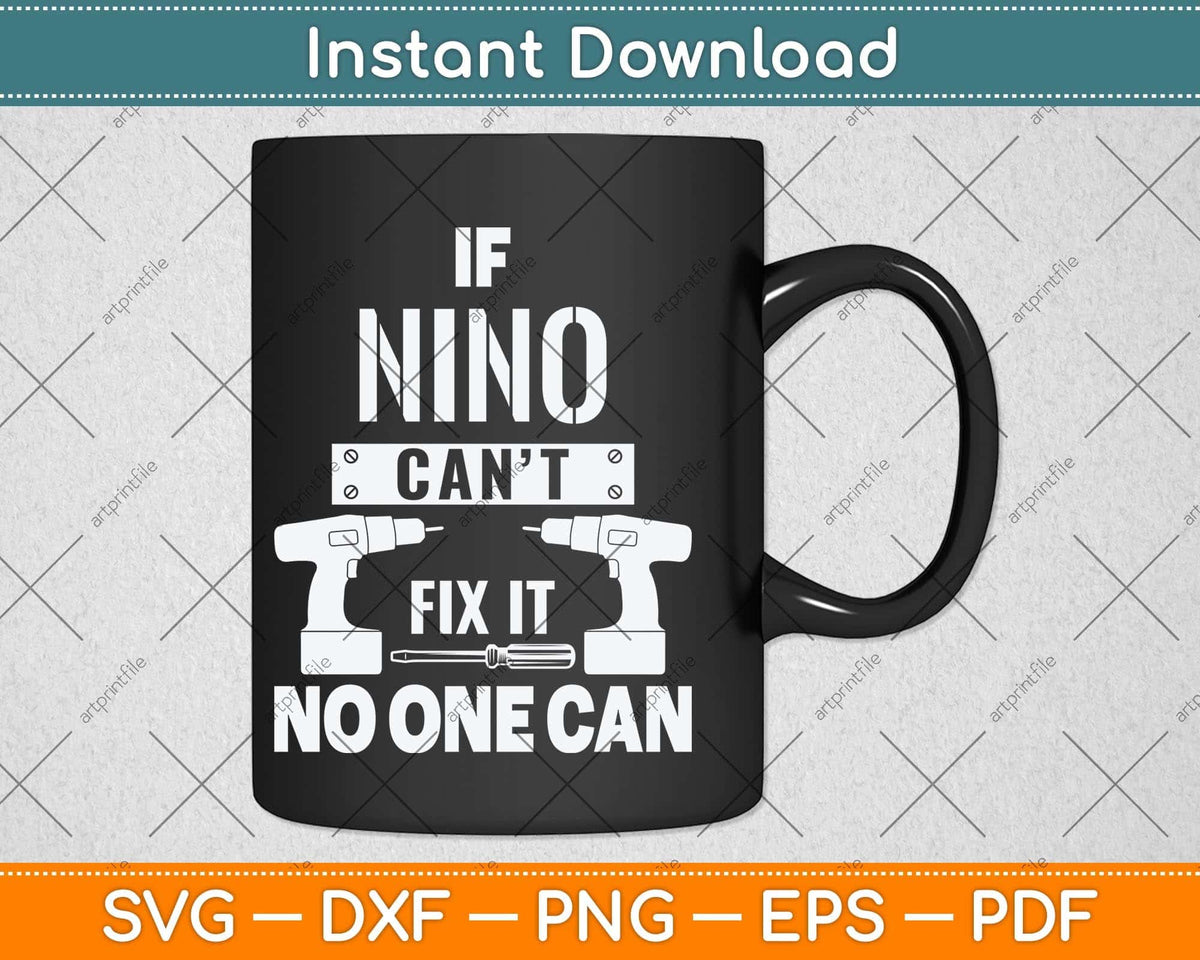 If Nino Can't Fix It No One Can Mexican Spanish Godfather Svg File ...