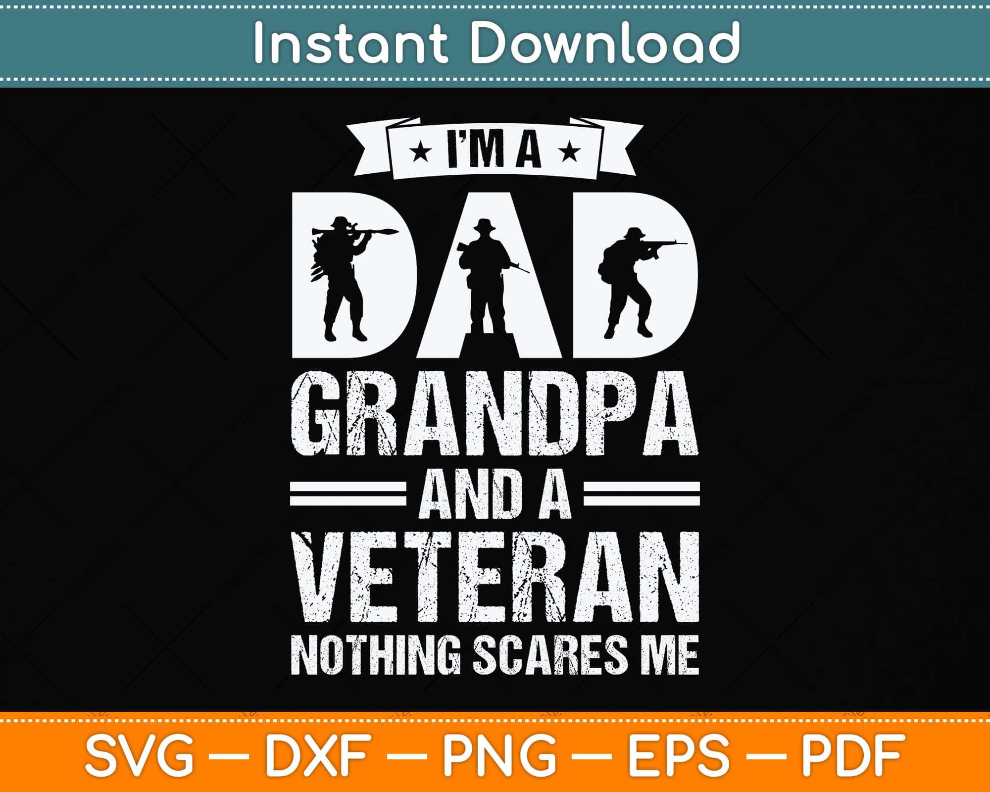 I'M A Dad Grandpa And A Veteran Nothing Scares Me Father Day Svg File ...