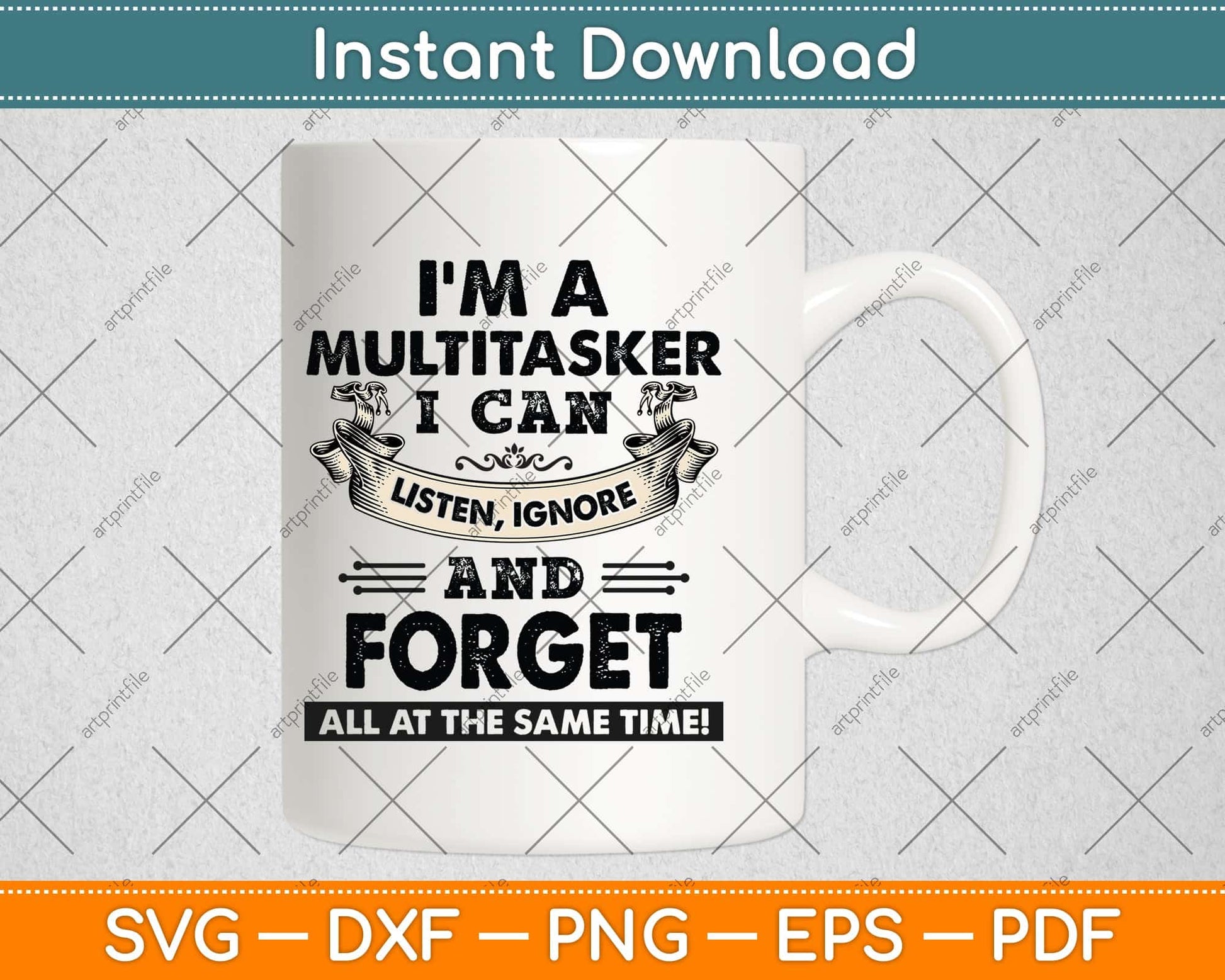 I'm A Multitasker I Can Listen Ignore And Forget Sassy Girl Svg File ...