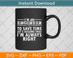 I’m An Engineer To Save Time Funny Engineer Svg Cutting File – artprintfile
