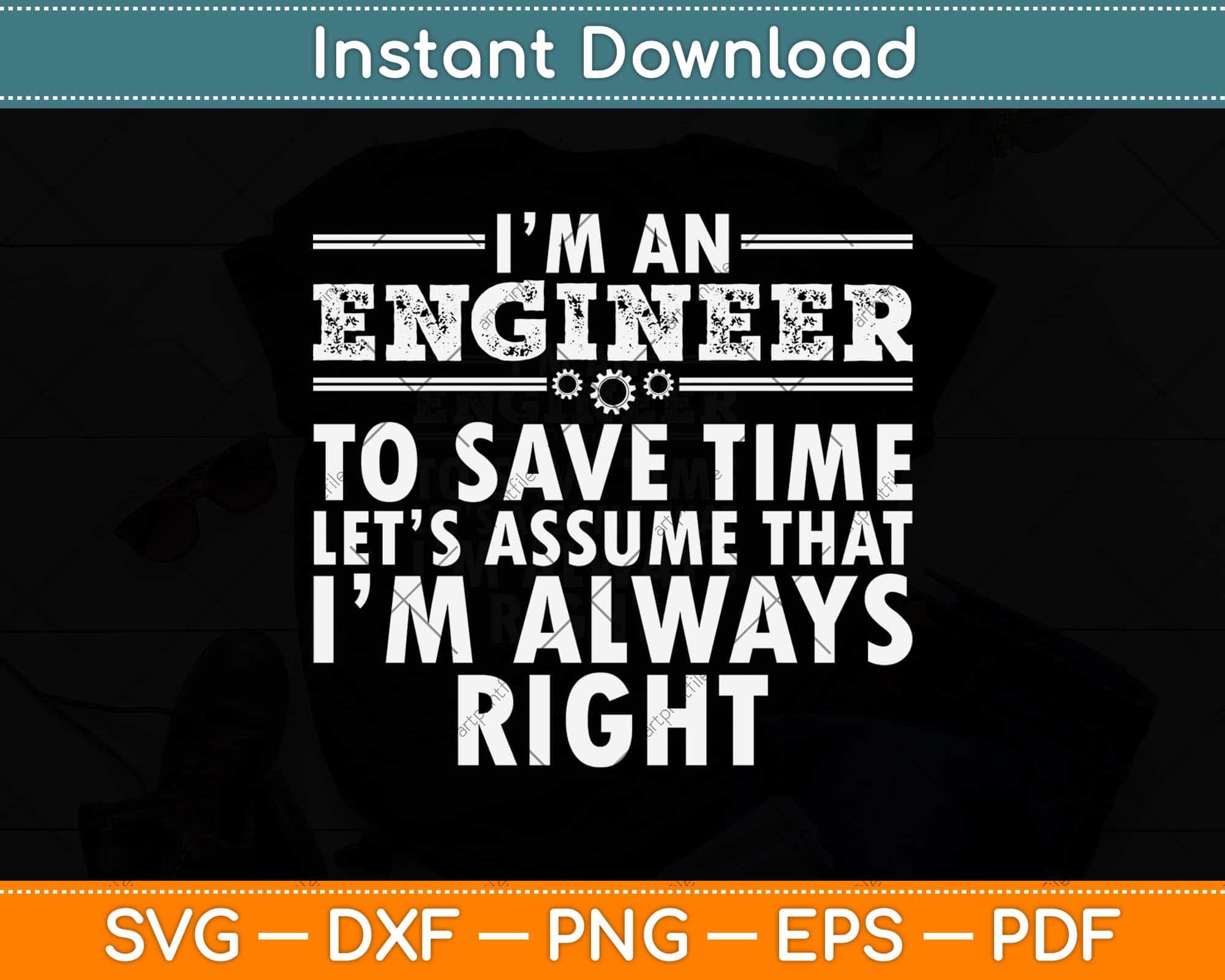 I’m An Engineer To Save Time Funny Engineer Svg Cutting File – artprintfile