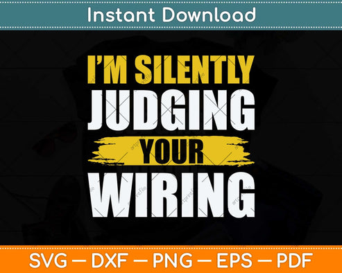 I'm Silently Judging Your Wiring Svg Cutting File – artprintfile