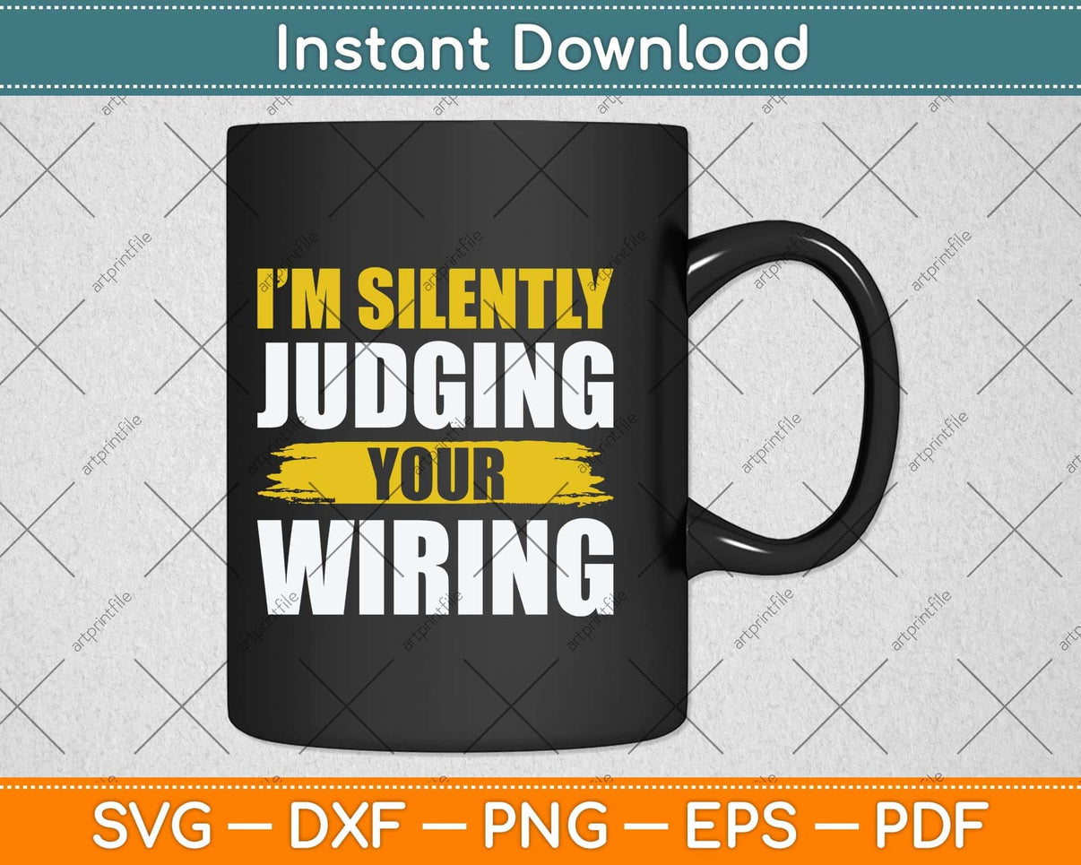 I'm Silently Judging Your Wiring Svg Cutting File – artprintfile