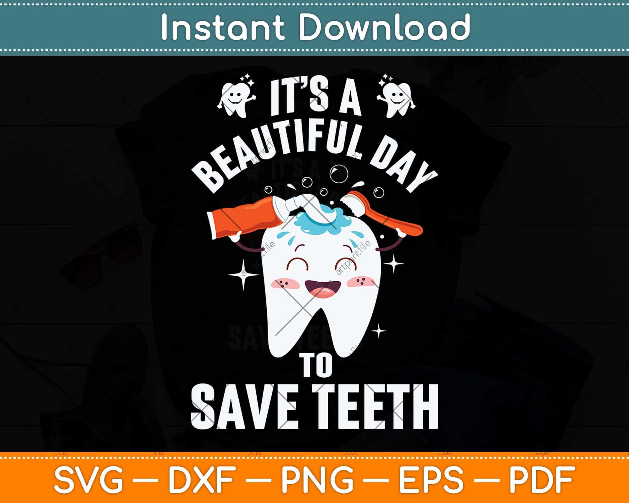 It's a Beautiful Day to Save Teeth Funny Dental Svg Cutting File ...