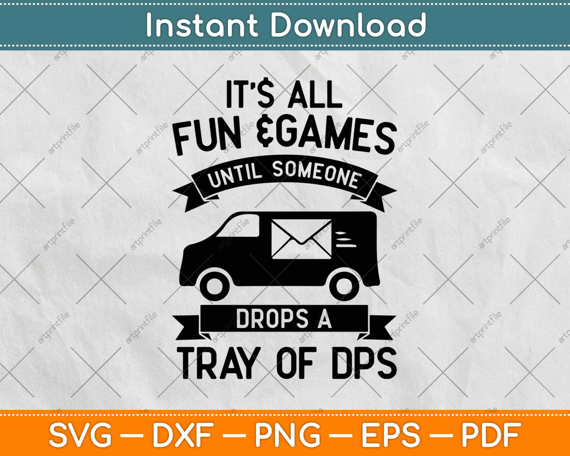 It’s All Fun And Games Until Someone Drops A Tray Of Dps Svg File ...