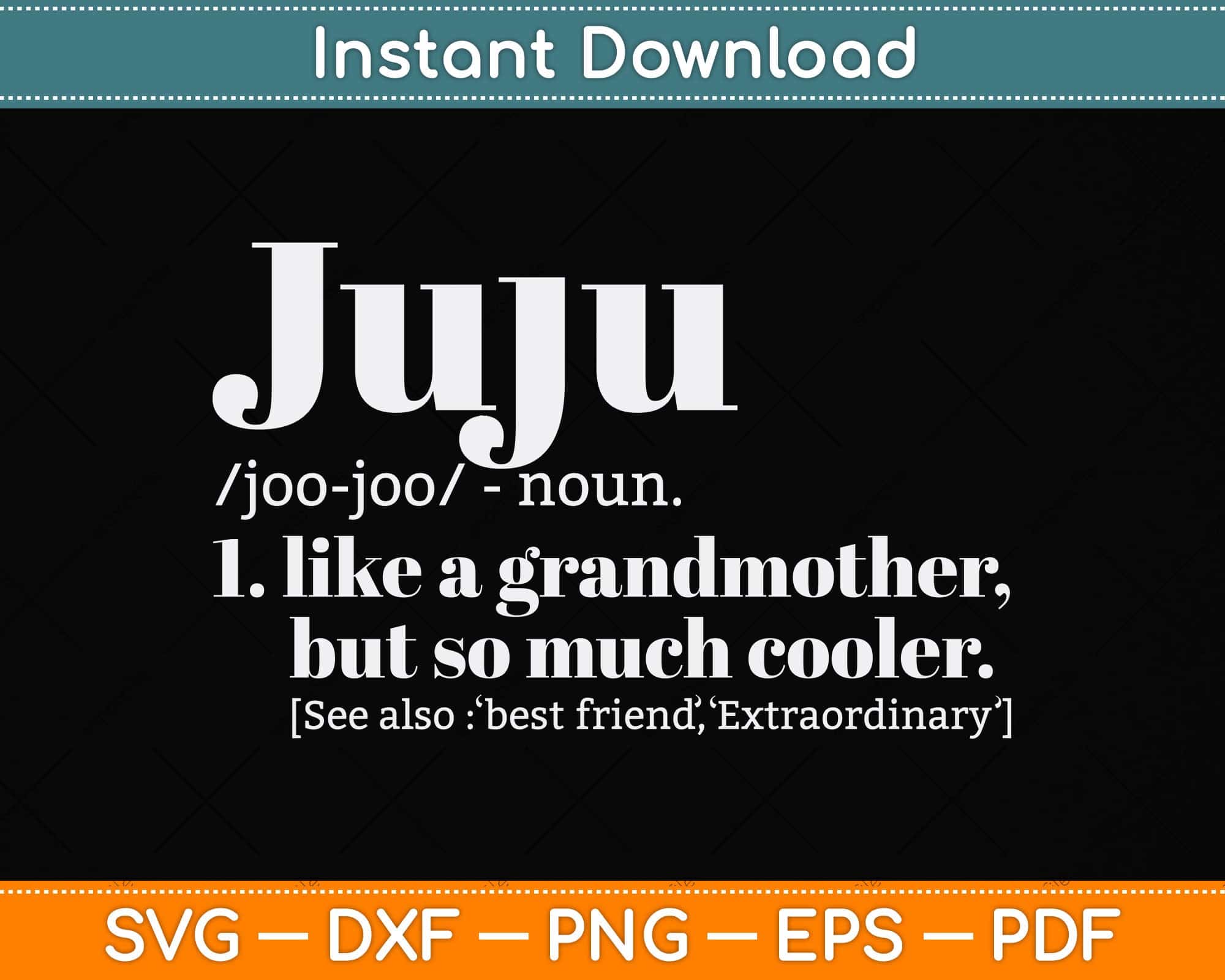 Juju Like Grandmother but So Much Cooler Svg Cutting File – artprintfile