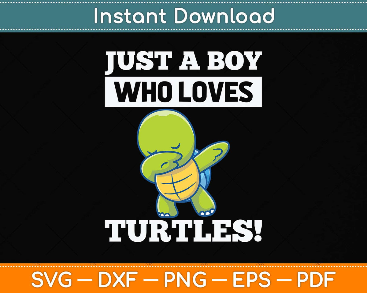 Just A Boy Who Loves Turtle Svg Cutting File – artprintfile