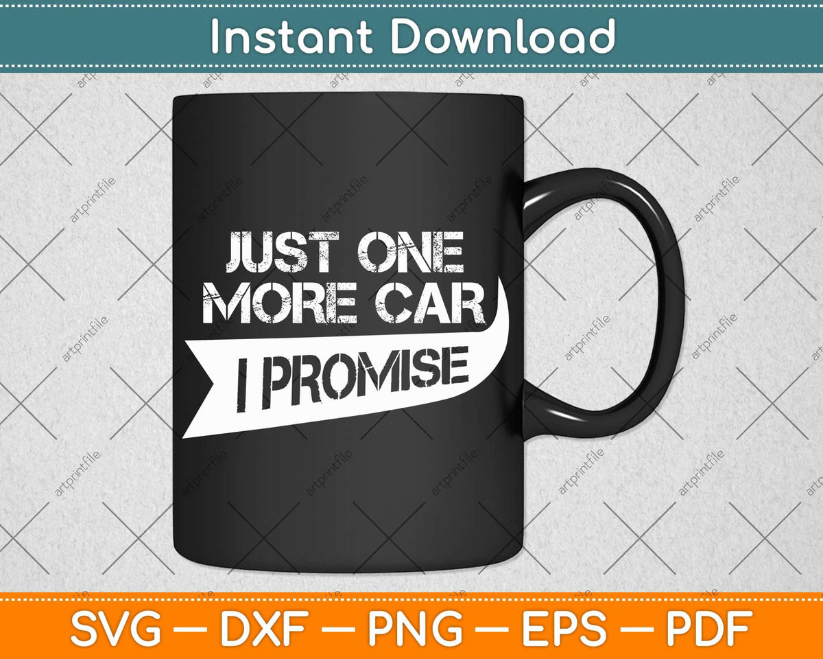 Just One More Car Funny Racing Car Lover Svg Cutting File – artprintfile