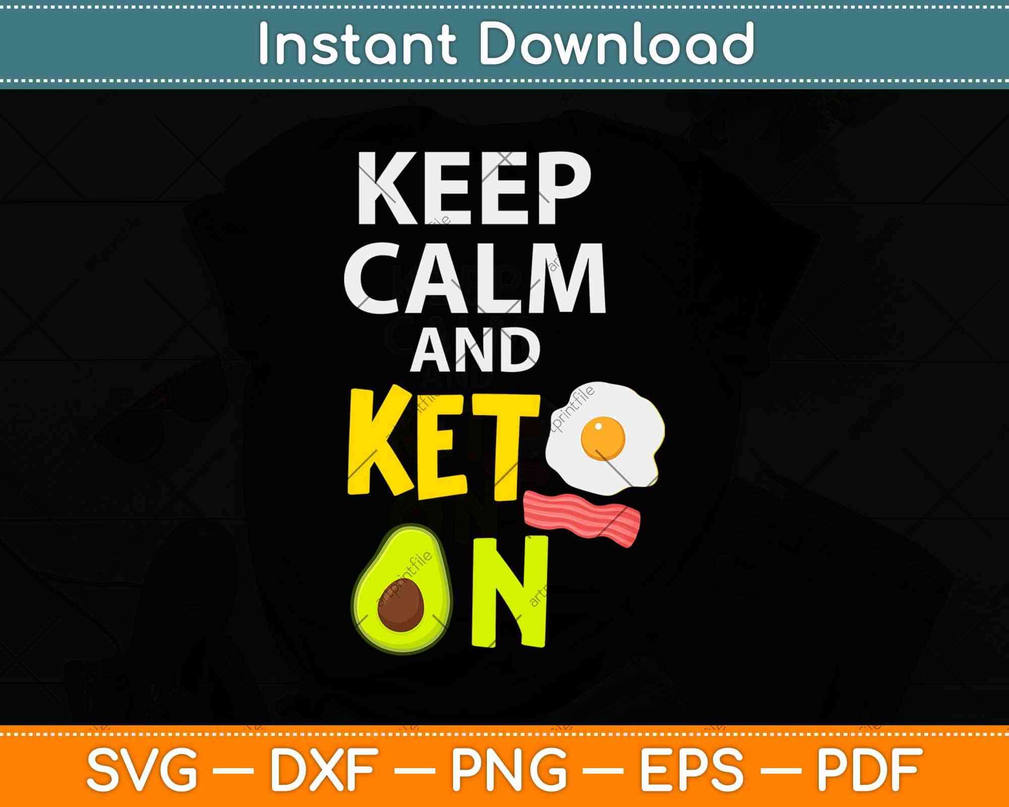 Keep Calm and Keto on Ketogenic Diet Avocado Svg Png Dxf File ...
