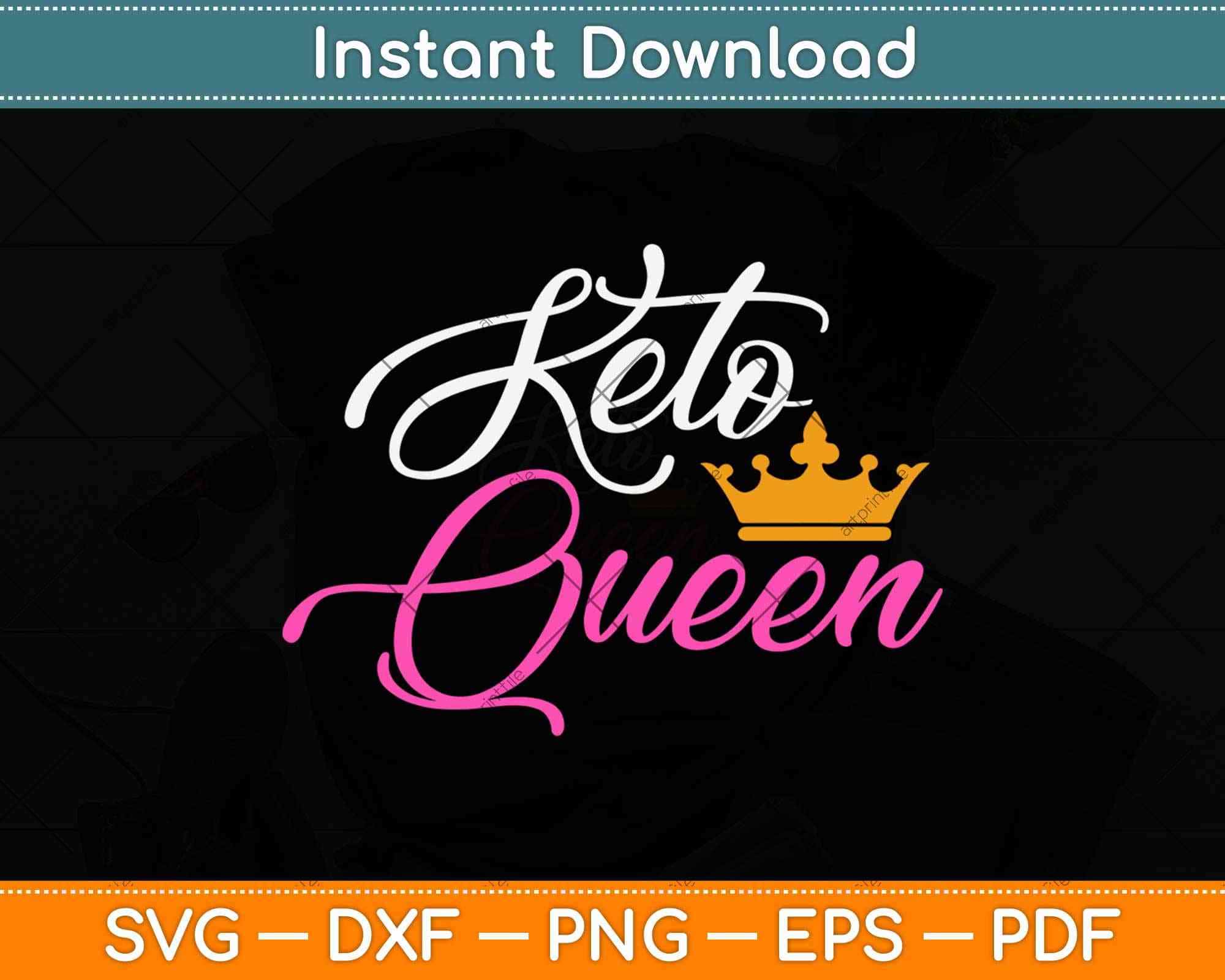 Keto Diet Keto Queen Funny Ketogenic Svg Png Dxf Cutting File ...