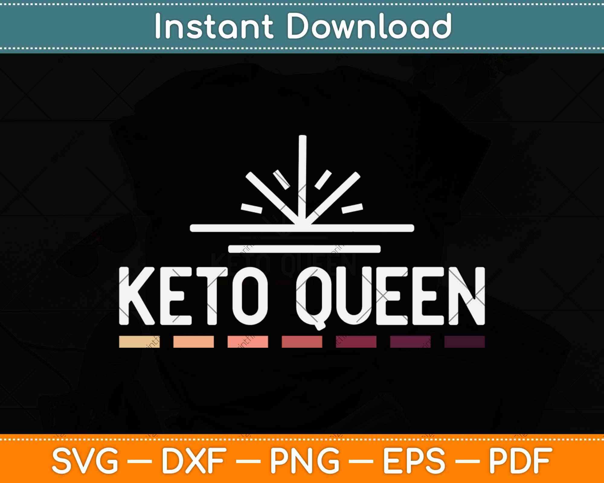 Keto Queen Ketogenic Diet Lifestyle Svg Png Dxf Cutting File – artprintfile