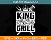 King Of The Grill Barbecue Father's Day Svg Cutting File – artprintfile