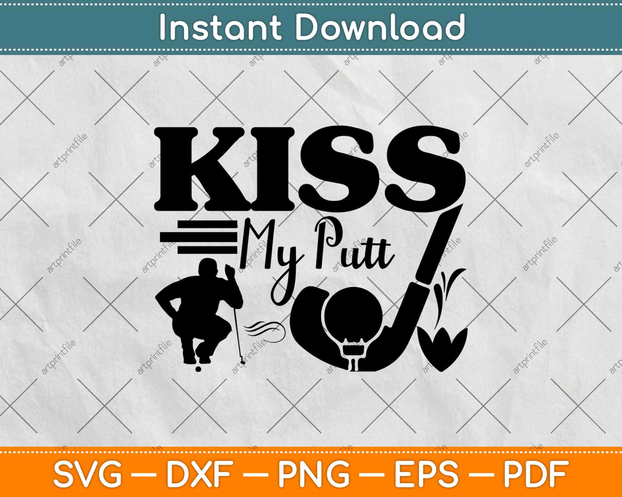 Kiss My Putt Funny Golf Svg Png Dxf Cutting File – artprintfile
