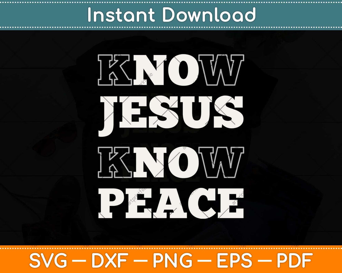 Know Jesus Know Peace Religion God Church Christian Svg Cutting File ...