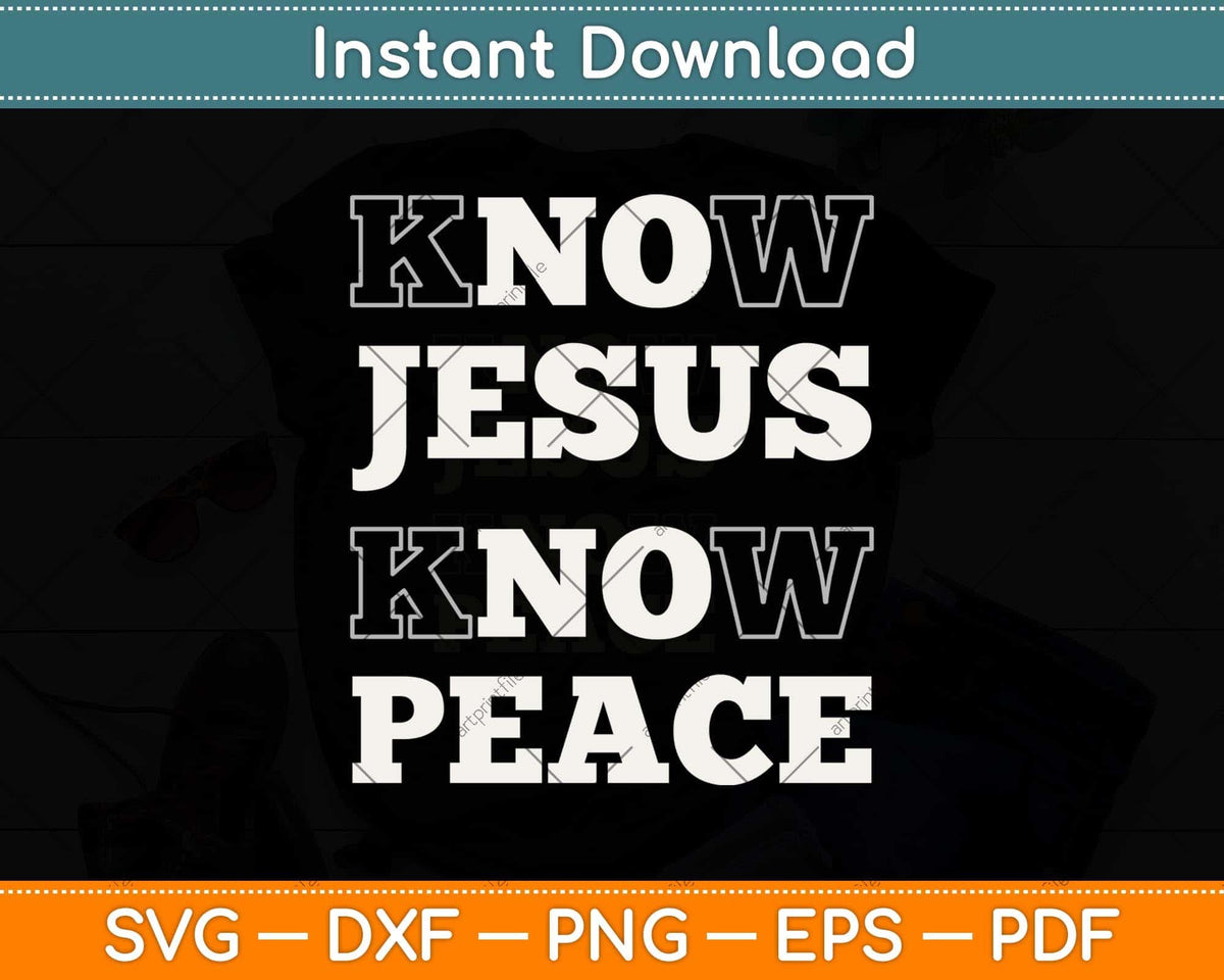 Know Jesus Know Peace Religion God Church Christian Svg Cutting File ...