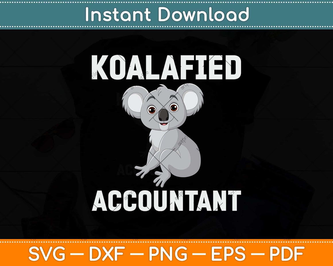 Koalafied Accountant Funny CPA Bookkeeper Accounting Svg File ...