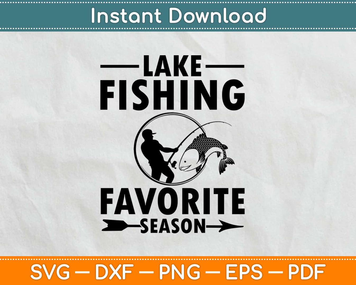 Lake Fishing Is My Favorite Season Svg Printable Cut File – artprintfile