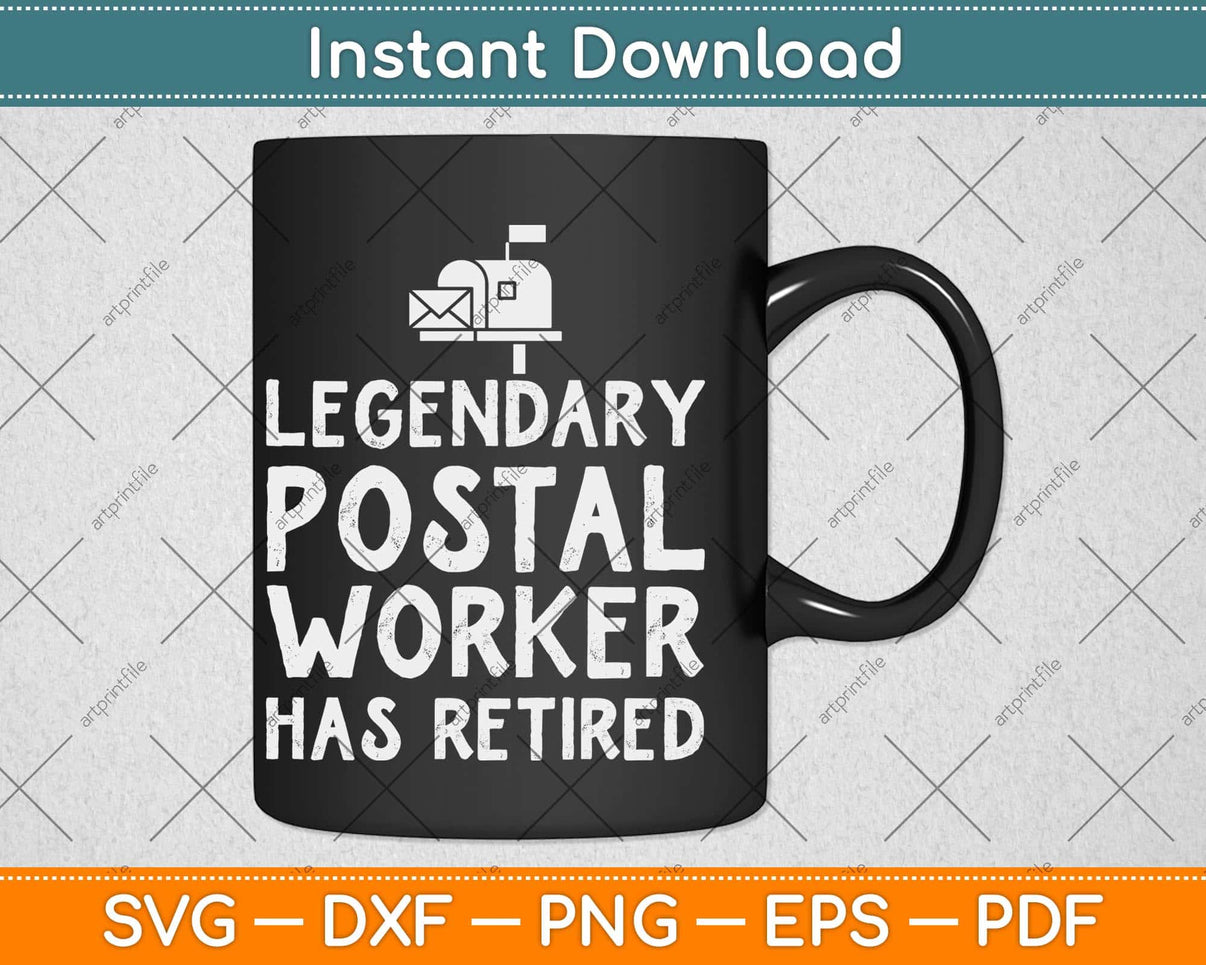 Legendary Postal Worker Has Retired Svg Png Dxf Cutting Files ...