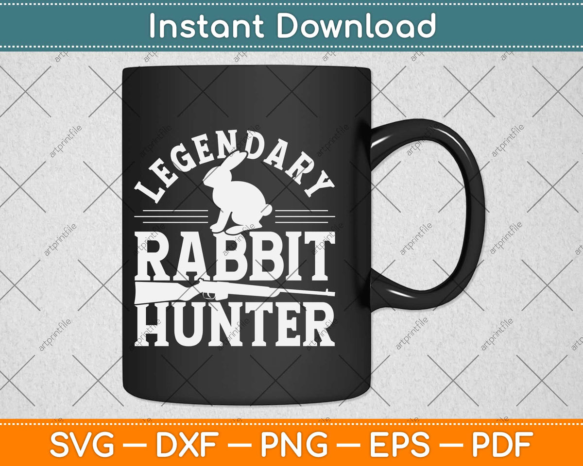 Legendary Rabbit Hunting Fathers Day Svg Png Dxf Digital Cutting File ...