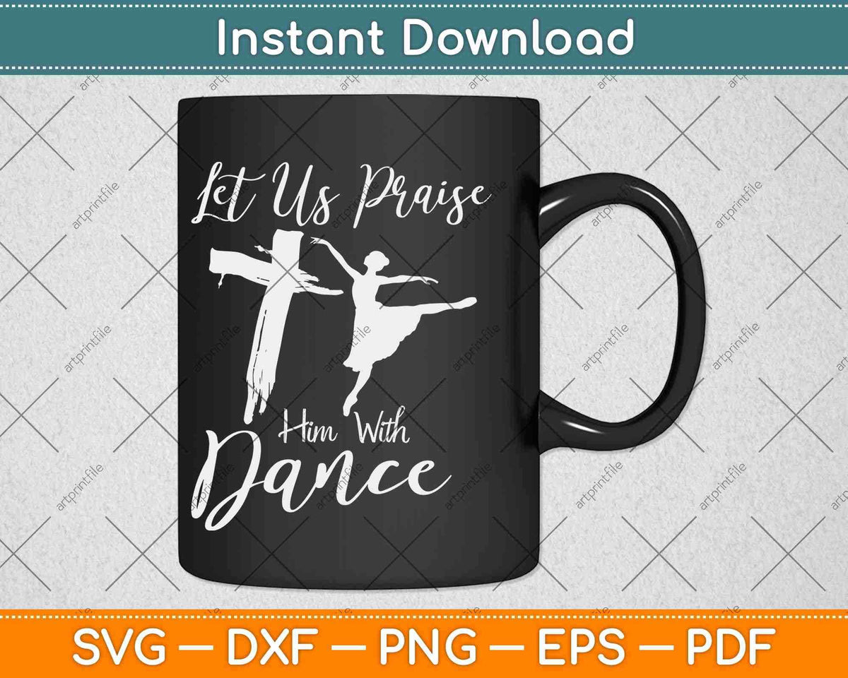 Let Us Praise Him With Dance Cute Christian Dancers Svg Png Cut File ...