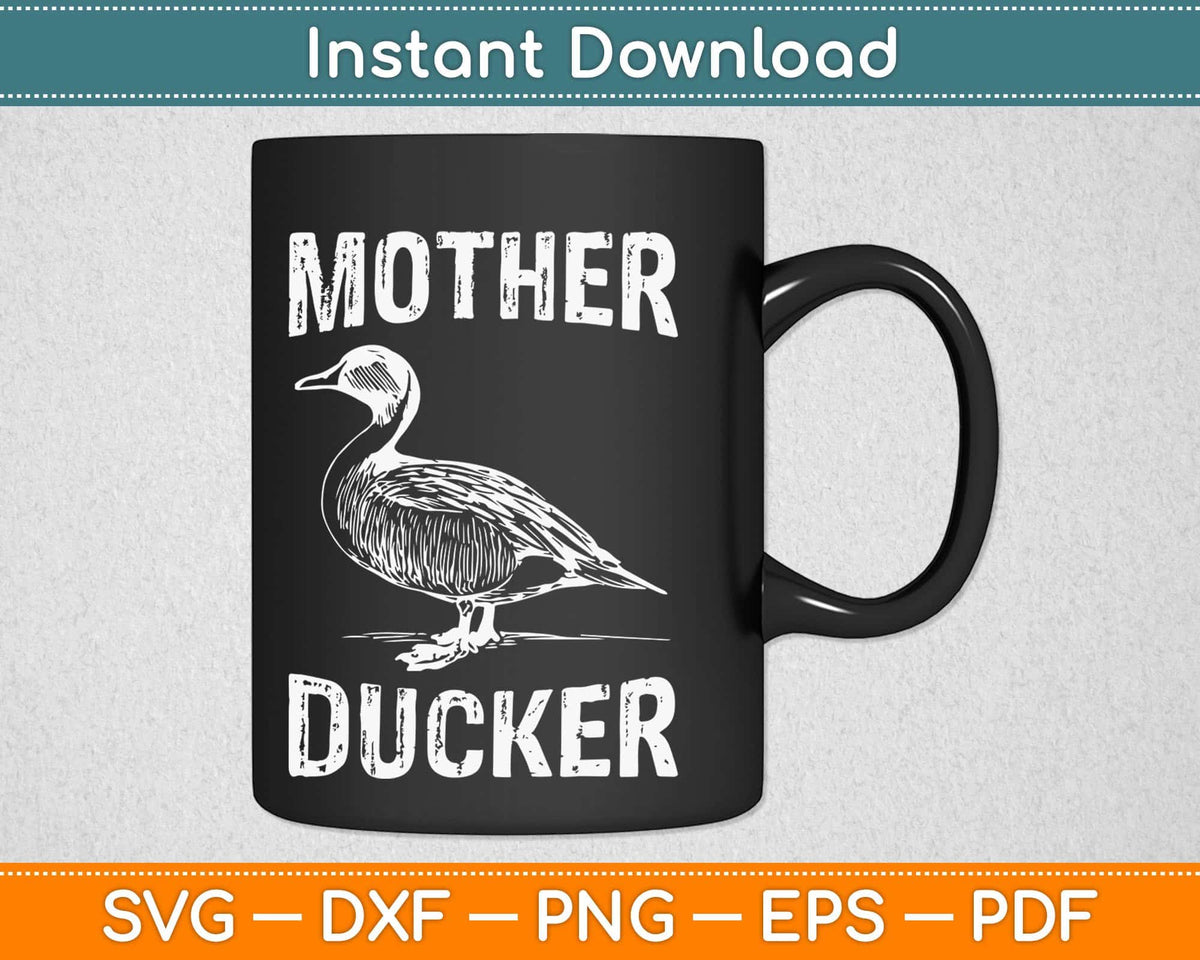 Mother Ducker Svg Cutting Files – artprintfile