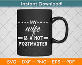 My Wife Is A Hot Postmaster Svg Png Dxf Cutting Files – artprintfile