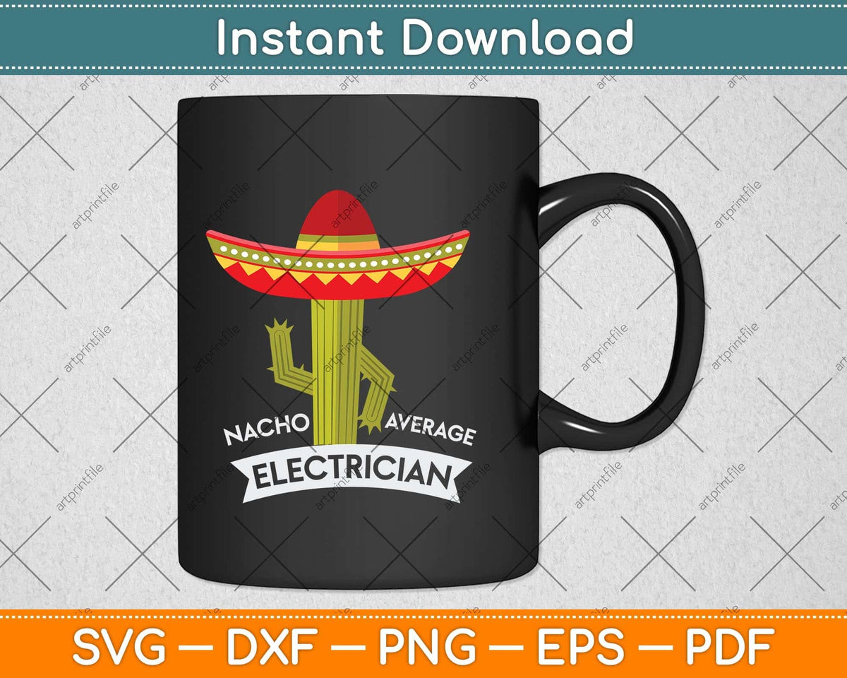 Nacho Average Electrician Svg Cutting File – artprintfile